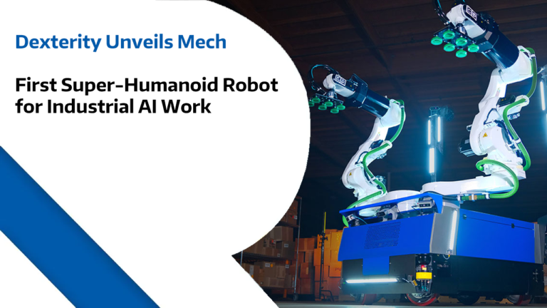 Dexterity Unveils Mech – First Super-Humanoid Robot for Industrial AI ...