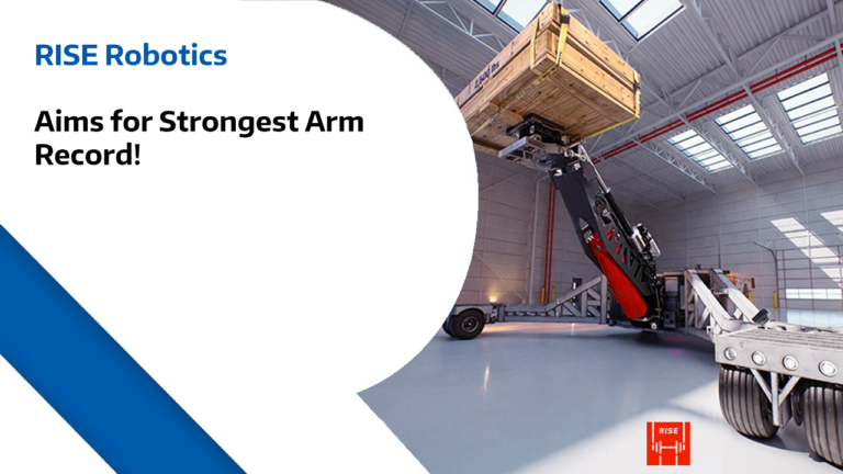 RISE Robotics – Aims for Strongest Arm Record - Robotics Consultancy, Robot Consultant, Robot ...