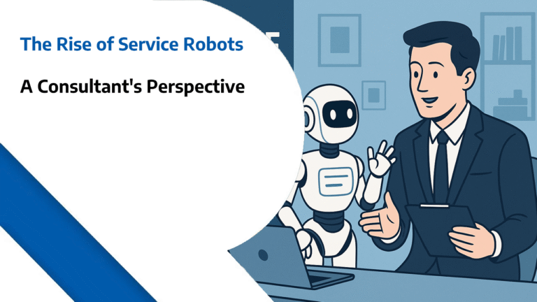 The Rise of Service Robots – A Consultant’s Perspective - Robotics Consultancy, Robot Consultant ...